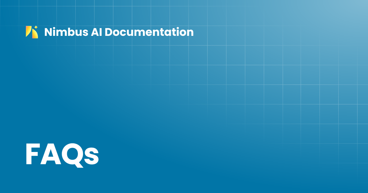 FAQs | Nimbus AI Documentation